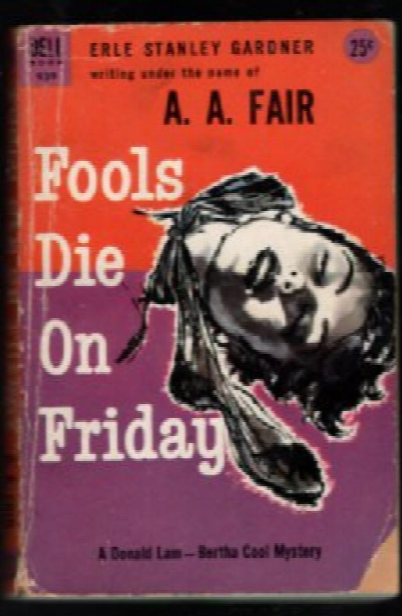 A A Fair, Erle Stanley Gardner / Fools Die On Friday Dell Map Back 1st ...